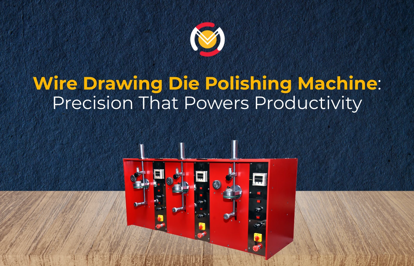 Wire Drawing Die Polishing Machine: Precision That Powers Productivity